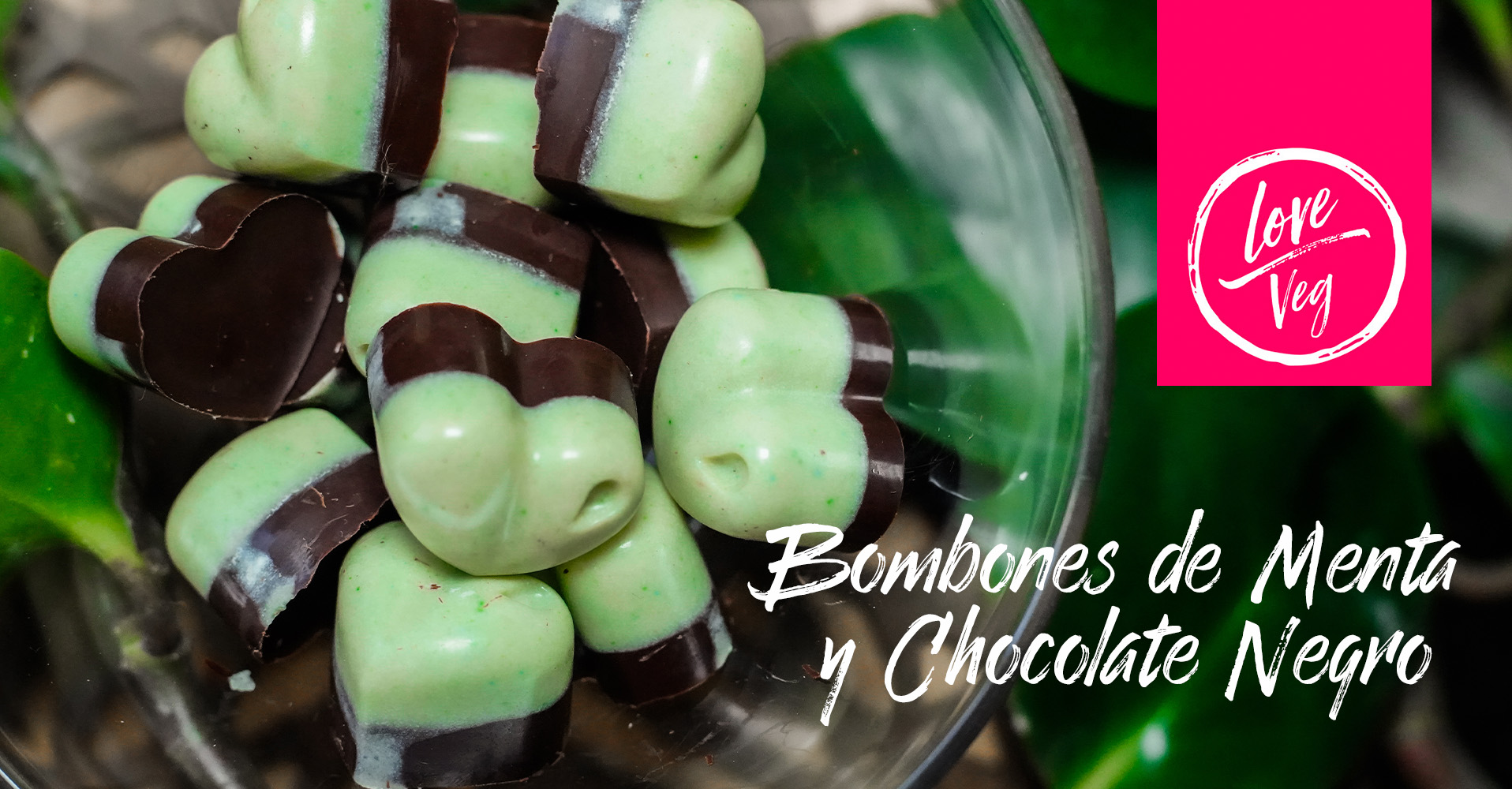Bombones de Menta y Chocolate Negro | Love Veg